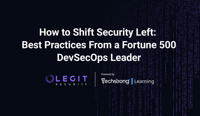 How to Shift Security Left - Best Practices From a Fortune 500 DevSecOps Leader